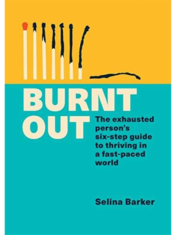 Burnt Out : The exhausted person’s six-step guide to thriving in a fast-paced world