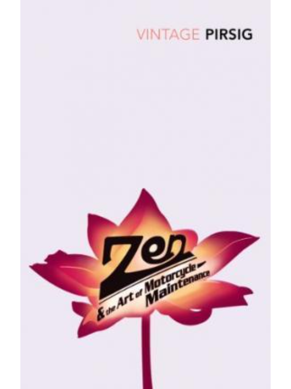 Zen and the Art of Motorcycle Maintenance:An Inquiry into Values