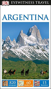 Argentina, DK Eyewitness Travel Guide
