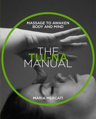 The Tui Na Manual: Manual Series