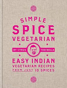 Simple Spice Vegetarian: Easy Indian vegetarian recipes from just