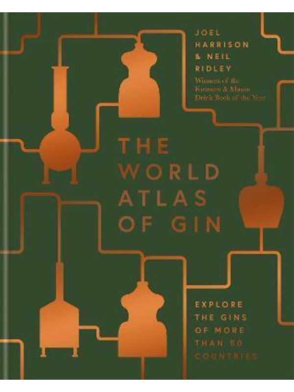 The World Atlas of Gin: Explore the gins of more than 50 countries