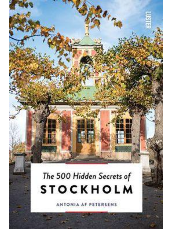 The 500 Hidden Secrets of Stockholm – The 500 Hidden Secrets