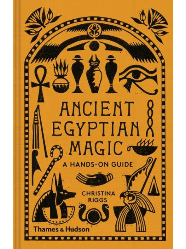 Ancient Egyptian Magic A Hands-on Guide