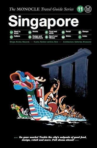 The Monocle Travel Guide to Singapore: The Monocle Travel Guide Series