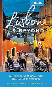 Moon Lisbon and Beyond: Day Trips, Local Spots, Strategies to Avoid Crowds