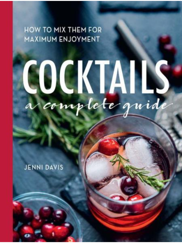 Cocktails A Complete Guide – How to Mix Them for Maximum Enjoyment