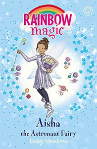 Rainbow Magic: Aisha the Astronaut Fairy : The Discovery Fairies Book 1