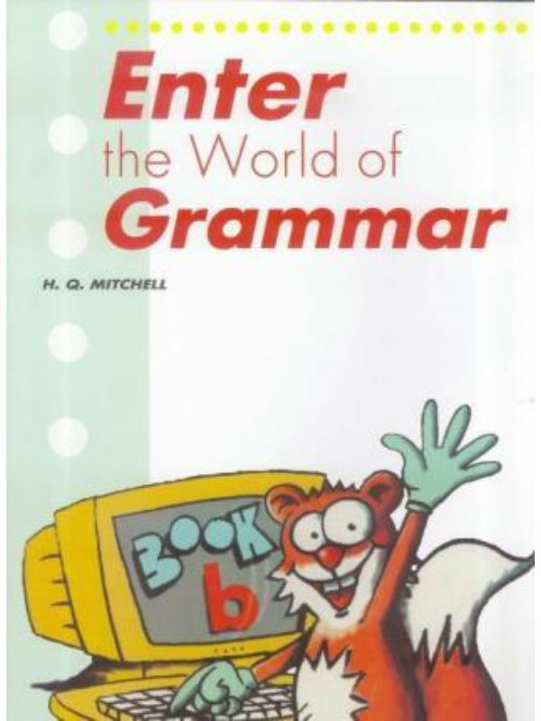 ENTER THE WORLD OF GRAMMAR BOOK B