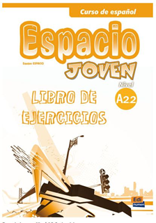 Espacio Joven: Libro De Ejercicios (A2.2) (Spanish Edition)