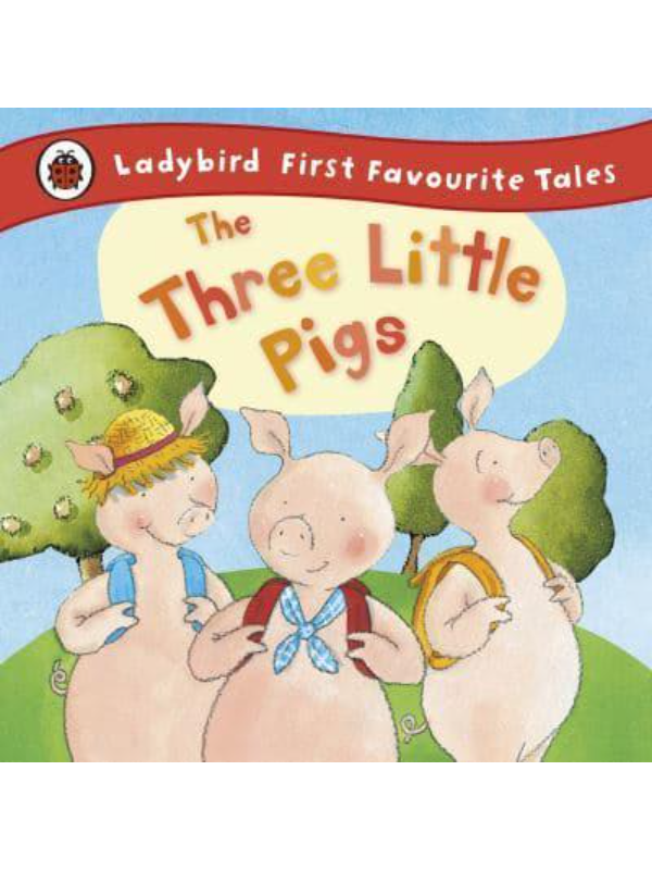 The Three Little Pigs: Ladybird First Favourite Tales