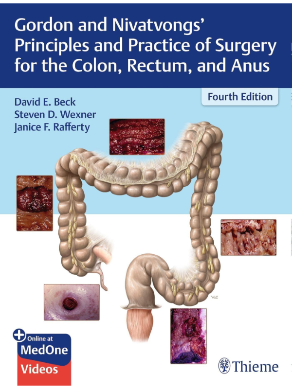 Gordon and Nivatvongs’ Principles and Practice of Surgery for the Colon, Rectum, and Anus