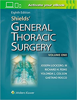 Shields’ General Thoracic Surgery, 8 Ed