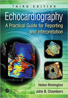 Echocardiography: A Practical Guide for Reporting and Interpretation, 3 Ed