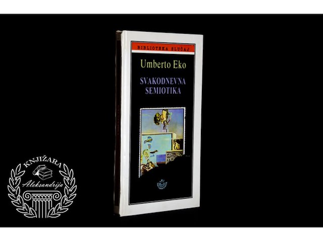 SVAKODNEVNA SEMIOTIKA - Umberto Eko