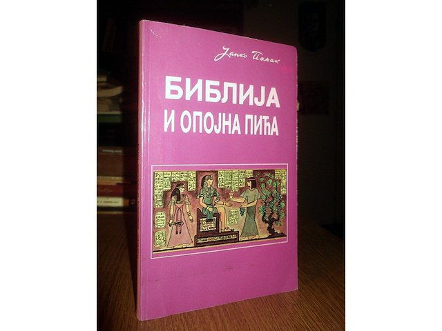 BIBLIJA I OPOJNA PIĆA - Janko Poljak