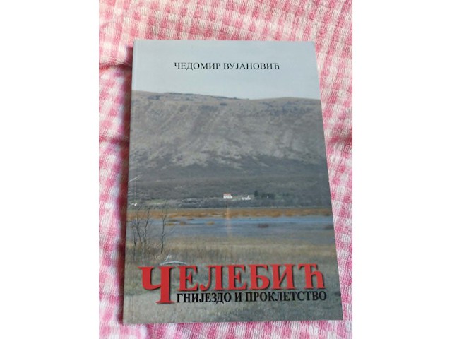 Čelebić - Gnijezdo i prokletstvo, Čedomir Vujanović