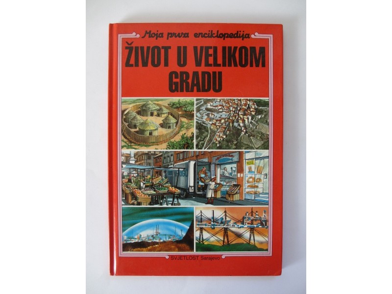 Knjiga Moja prva enciklopedija - Život u velikom gradu