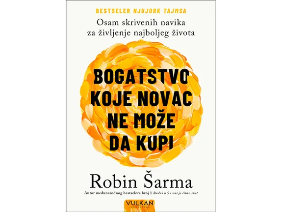 Bogatstvo koje novac ne može da kupi - Robin Šarma