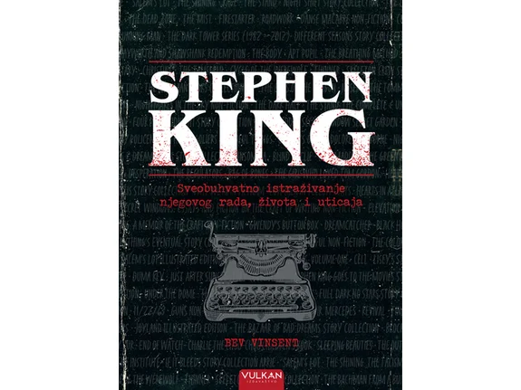 STEPHEN KING: Sveobuhvatno istraživanje njegovog rada, života i uticaja - Bev Vinsent