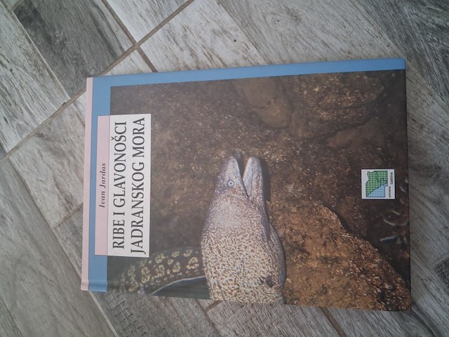 Ribe i glavonosci Jadranskog mora Ivan Jardas