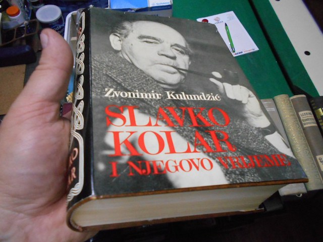 Zvonimir Kulundžić - Slavko Kolar i njegovo vrijeme