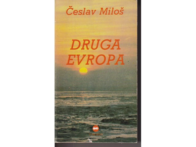 DRUGA EVROPA / ČESLAV MILOŠ
