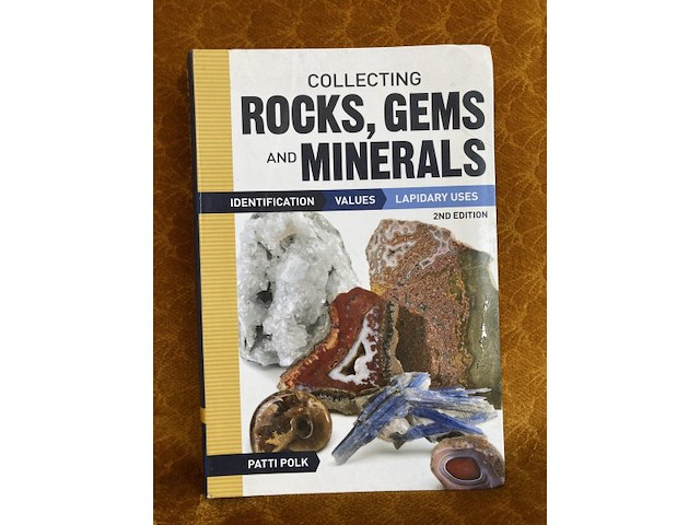 ROCKS, GEMS AND MINERALS Patti Polk