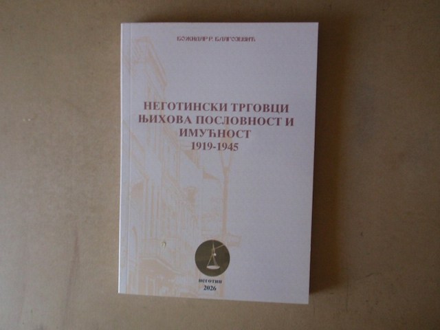 Božidar Blagojević - NEGOTINSKI TRGOVCI 1919 - 1945