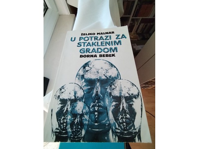 U potrazi za staklenim gradom-Željko Malnar