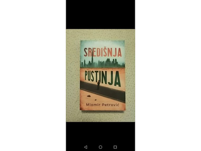 Sredisnja pustinja, Miomir Petrovic