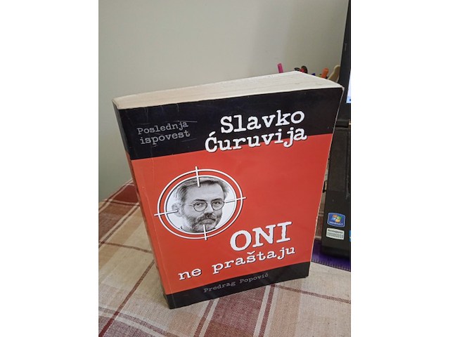 Slavko Curuvija Oni ne prastaju-Predrag Popovic