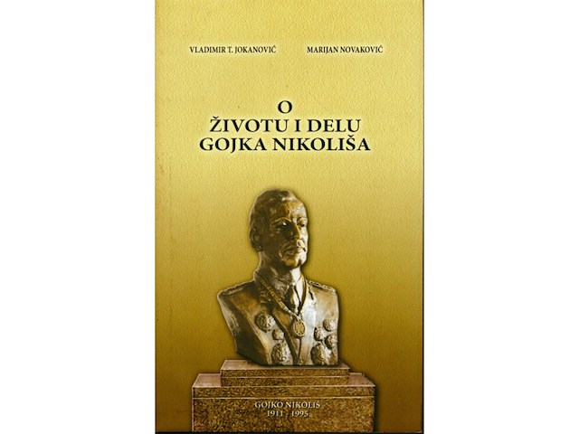 O ŽIVOTU I DELU GOJKA NIKOLIŠA