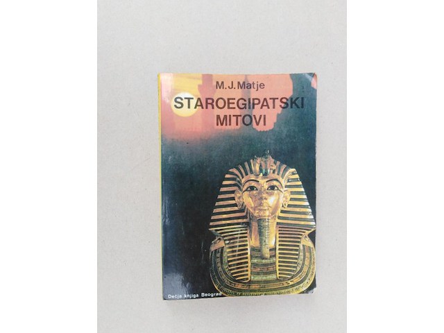 Staroegipatski mitovi - M.J.Matje