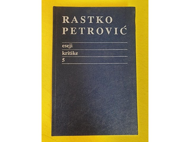 Rastko Petrović - Eseji / kritike 5