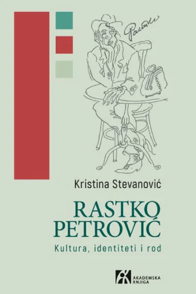 Rastko Petrović: Kultura, identiteti i rod