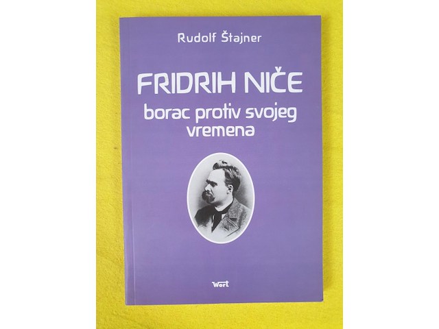 R. Štajner - Fridrih Niče borac protiv svojeg vremena