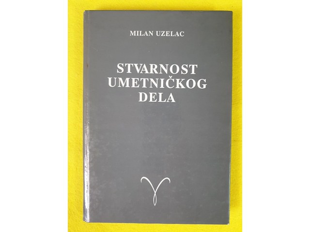 Milan Uzelac - Stvarnost umetničkog dela