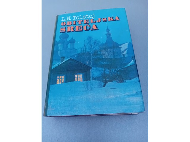 L N Tolstoj Obiteljska sreća