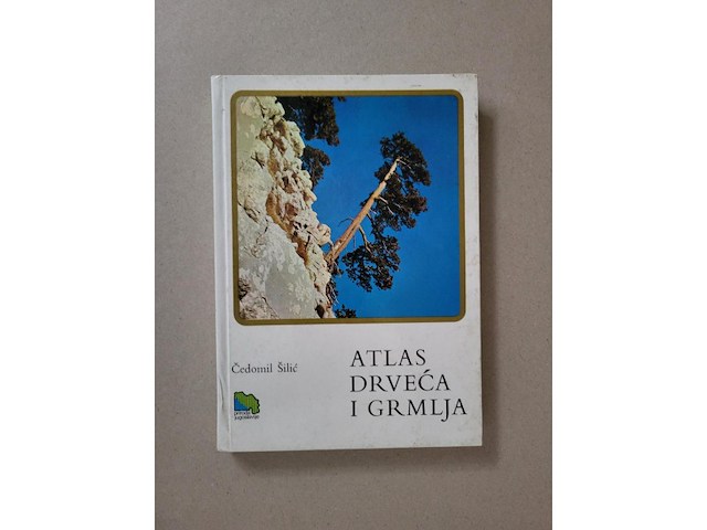 Atlas drveća i grmlja - Čedomil Šilić