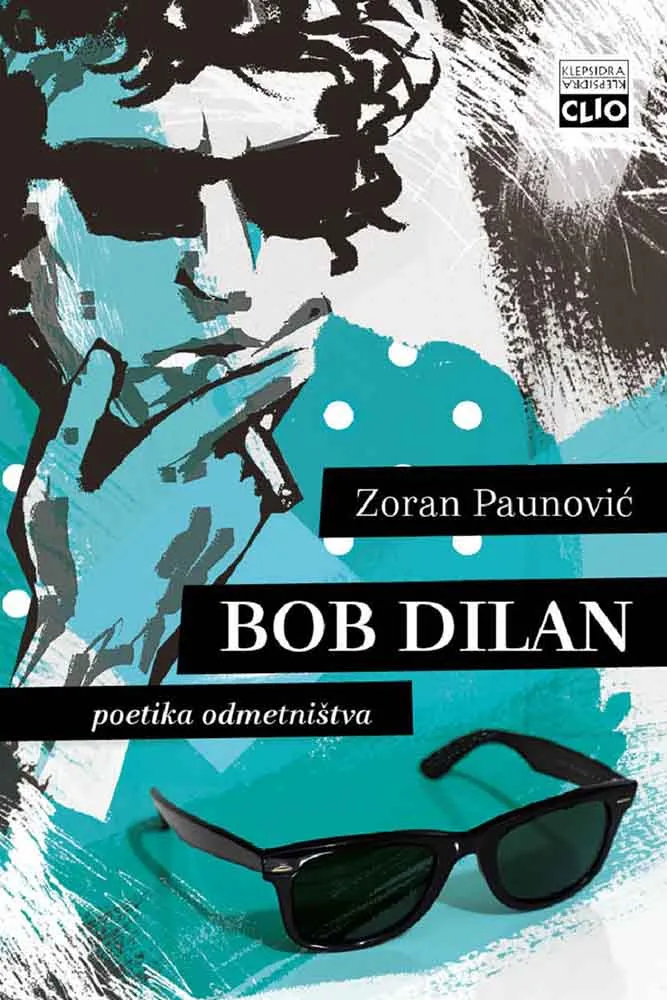 BOB DILAN - POETIKA ODMETNIŠTVA