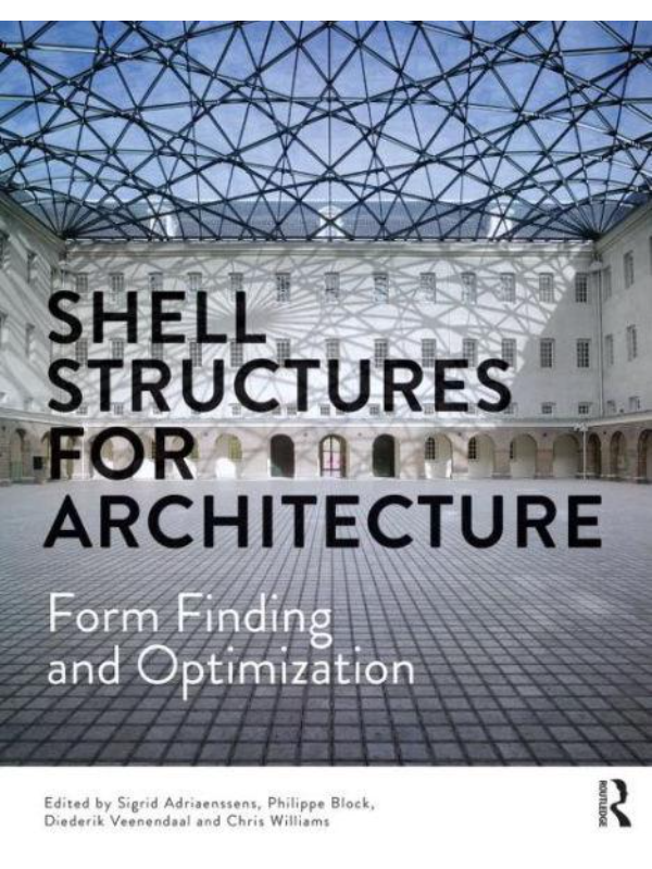 Shell Structures for Architecture Form Finding and Optimization