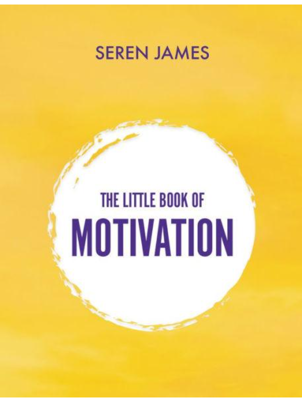 The Little Book of Motivation: A pocketbook for when you need guidance and motivation