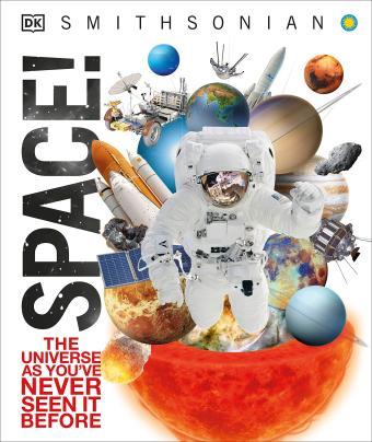 Space!: The Universe as You’ve Never Seen It Before (Knowledge Encyclopedias)
