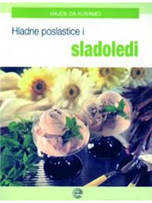 HAJDE DA KUVAMO-HLADNE POSLASTICE I SLADOLEDI-EG