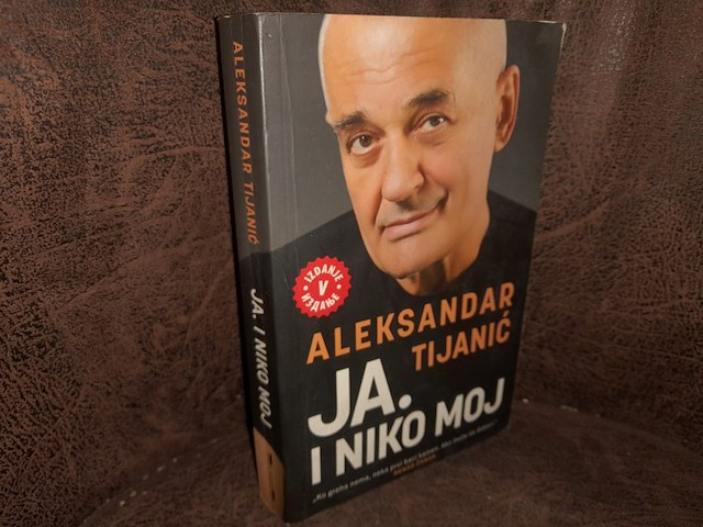 Ja. I niko moj - Aleksandar Tijanić