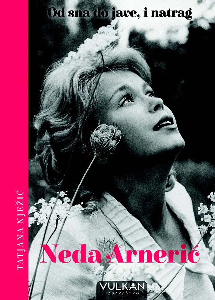 NEDA ARNERIĆ – OD SNA DO JAVE, I NATRAG