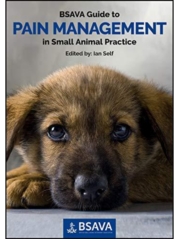 BSAVA Guide to Pain Management in Small Animal Practice