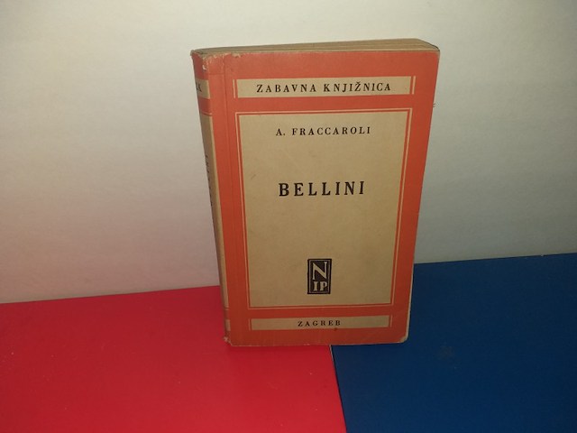 Bellini - roman života velikog skladatelja - Fraccaroli