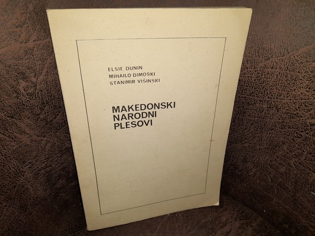 Makedonski narodni plesovi-Elsie Dunin Mihailo Dimovski